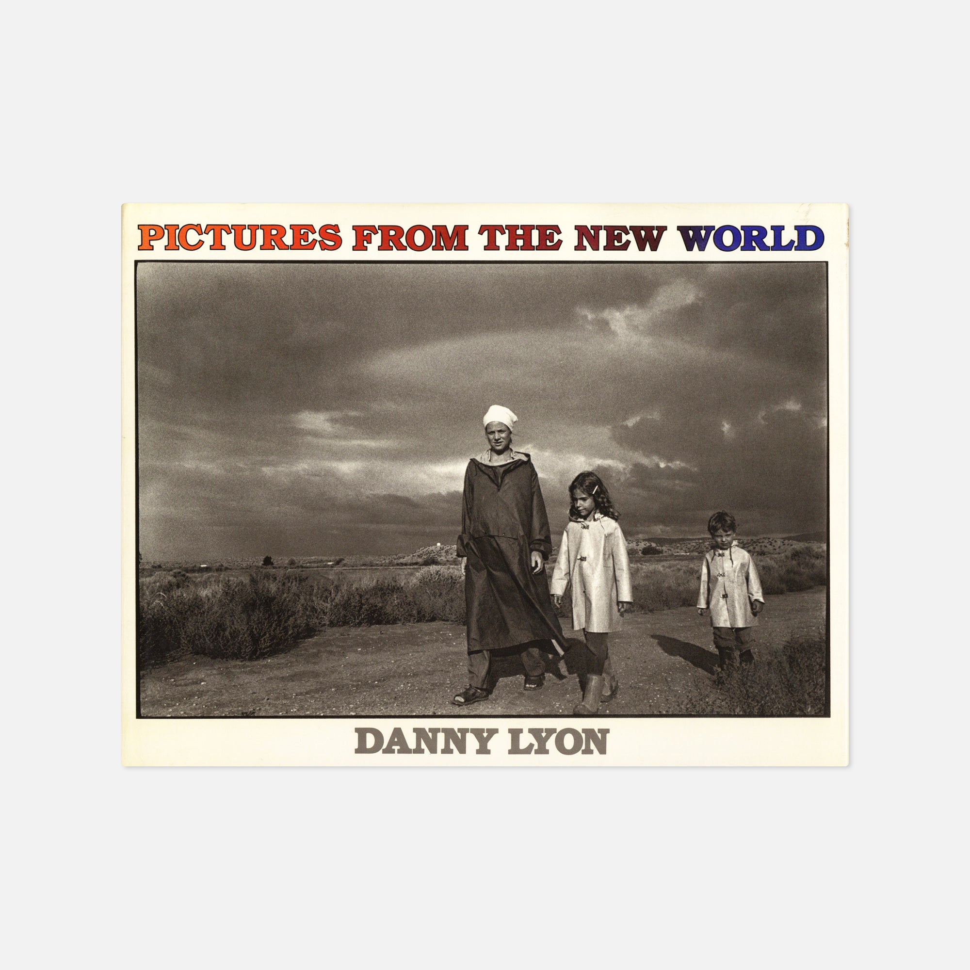 Danny Lyon — Pictures from the New World – Wolf Books