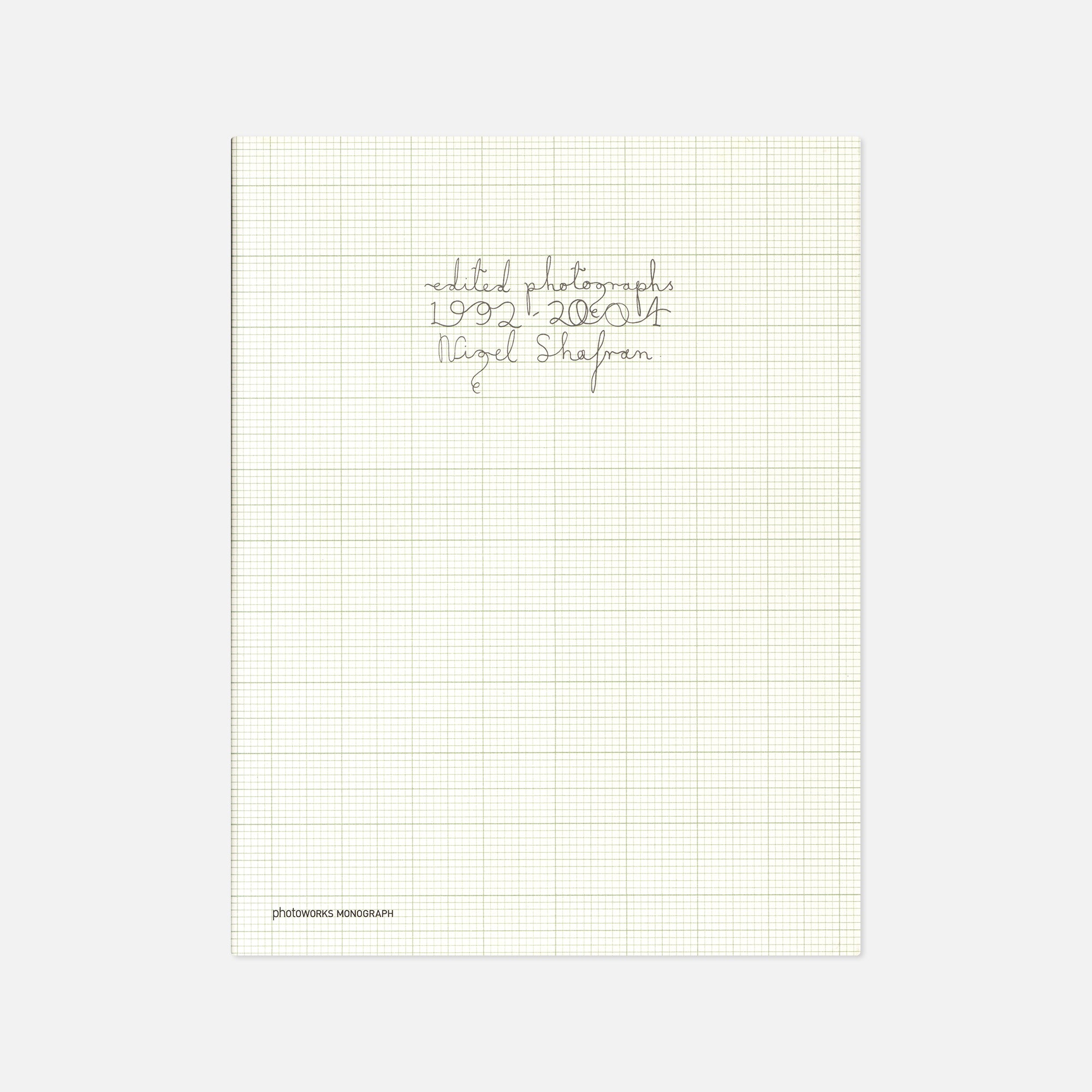 Nigel Shafran — Edited Photographs 1992-2004 – Wolf Books