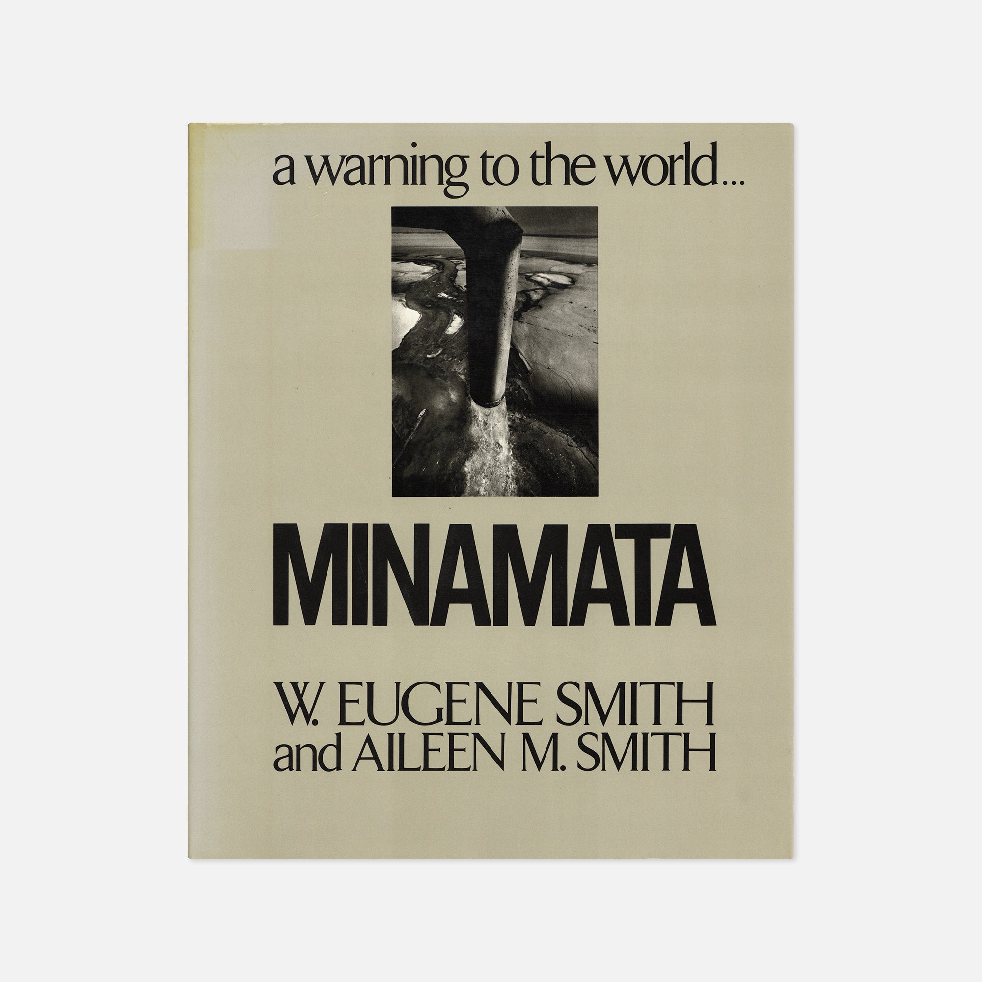W. Eugene Smith & Aileen M. Smith — Minamata: A Warning to the World ...